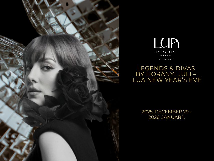 Legends & Divas by Horányi Juli – LUA New Year’s Eve - LUA Resort Balatonfüred